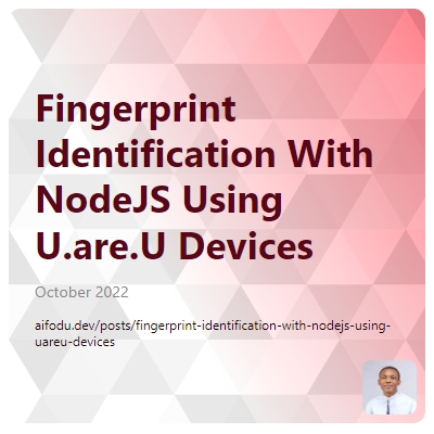 Fingerprint Identification With NodeJS Using U.are.U Devices · Aifodu